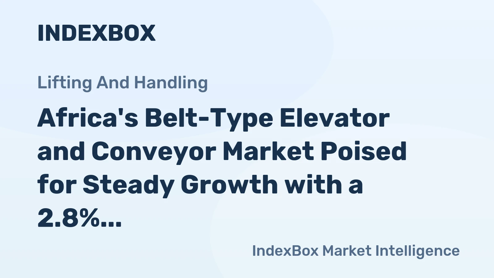 Africa's Belt-Type Elevator and Conveyor Market Poised for Steady Growth with a 2.8% CAGR in Value
