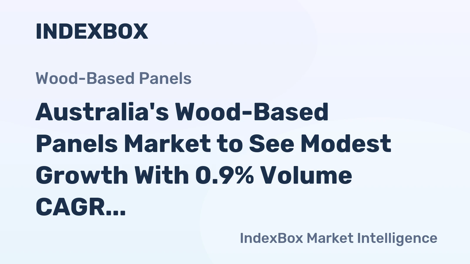 Australia's Wood-Based Panels Market to See Modest Growth With 0.9% Volume CAGR Through 2035