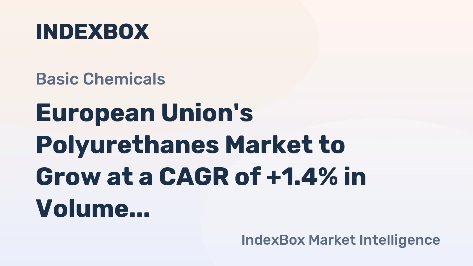 European Union's Polyurethanes Market to Grow at a CAGR of +1.4% in Volume and +2.5% in Value from 2024 to 2035