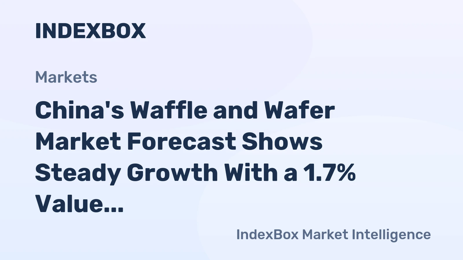 China's Waffle and Wafer Market Forecast Shows Steady Growth With a 1.7% Value CAGR Through 2035
