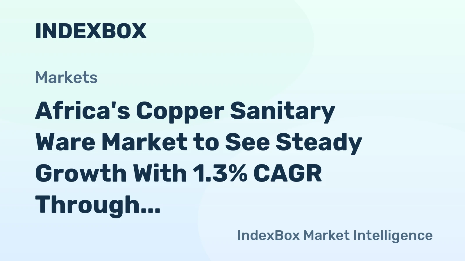 Africa's Copper Sanitary Ware Market to See Steady Growth With 1.3% CAGR Through 2035