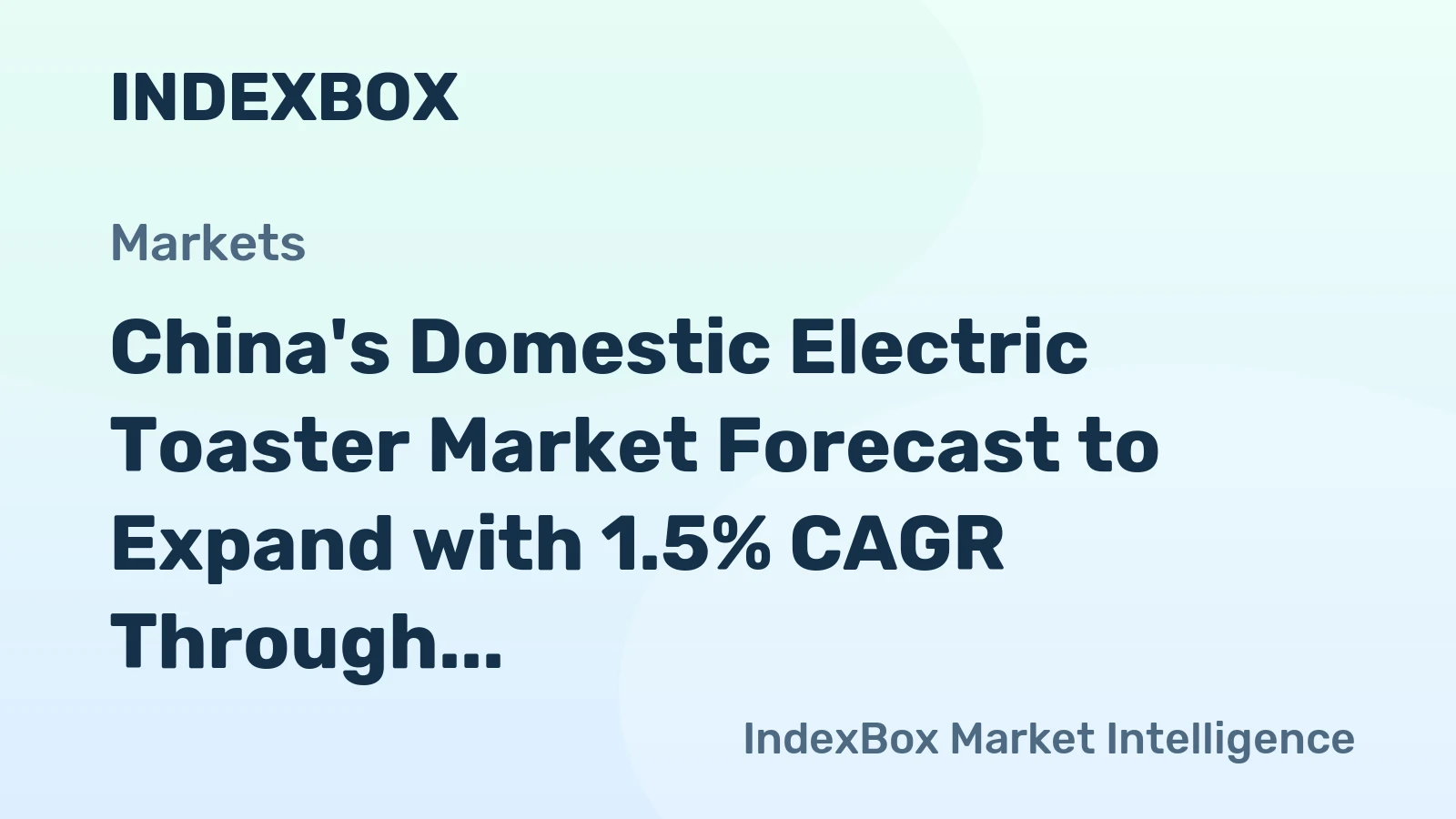 China's Domestic Electric Toaster Market Forecast to Expand with 1.5% CAGR Through 2035