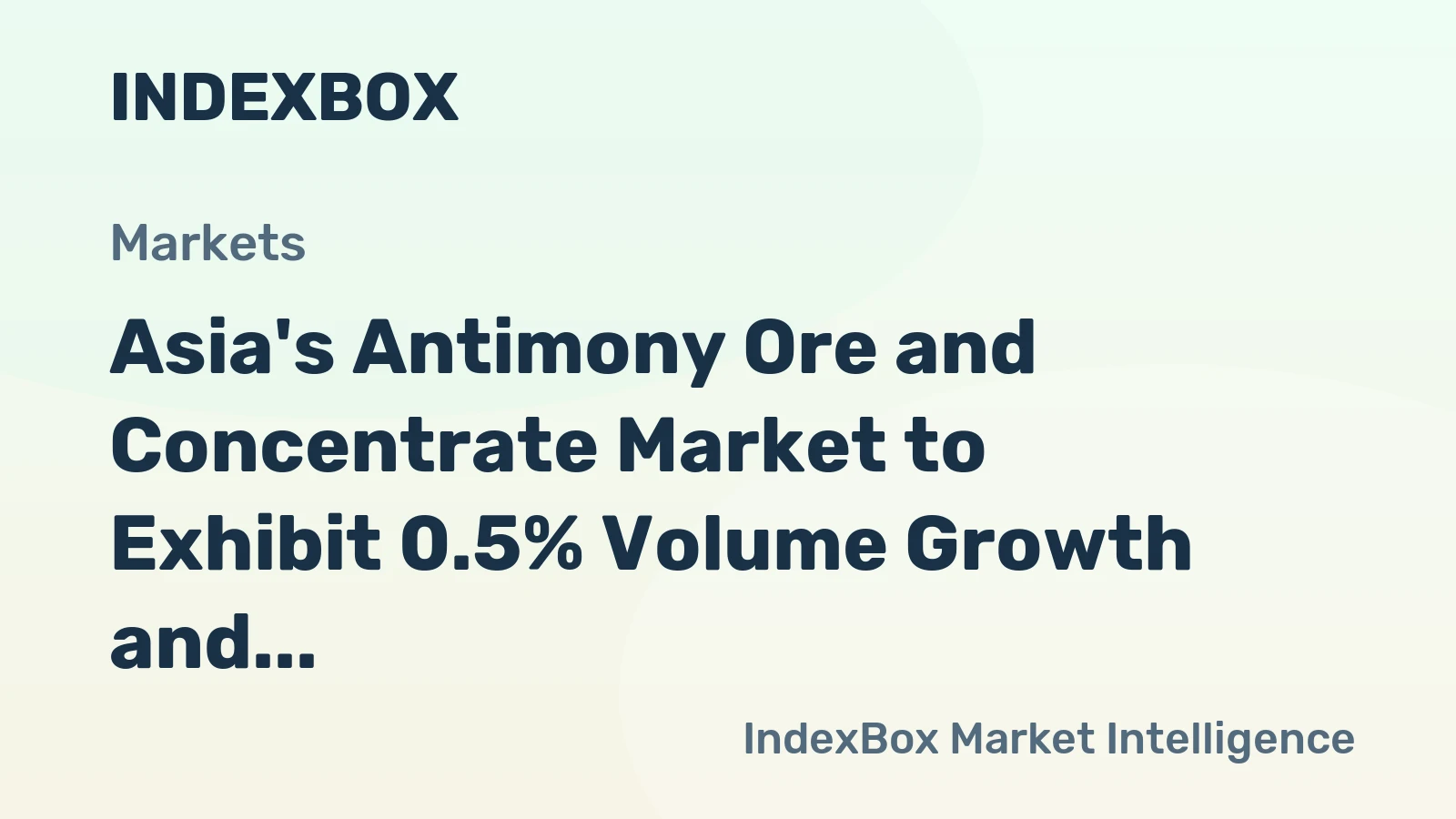 Asia's Antimony Ore and Concentrate Market to Exhibit 0.5% Volume Growth and $1.1B Value by 2035