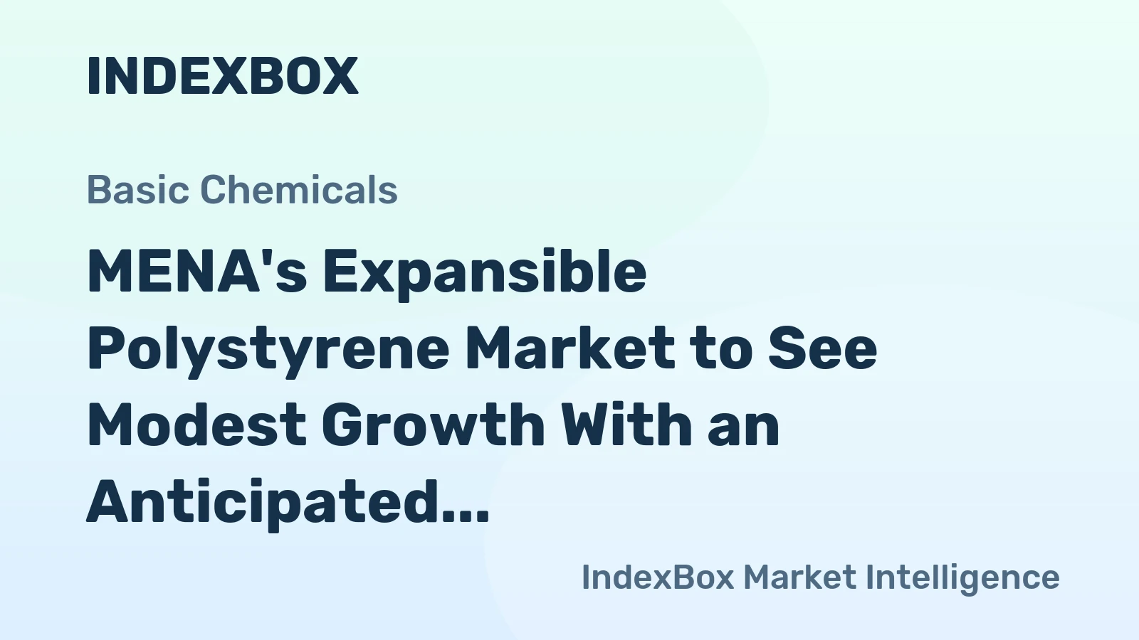 MENA's Expansible Polystyrene Market to See Modest Growth With an Anticipated +0.8% CAGR in Value