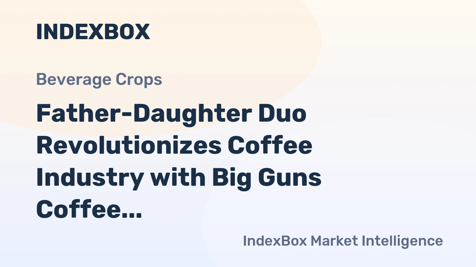Father-Daughter Duo Revolutionizes Coffee Industry with Big Guns Coffee