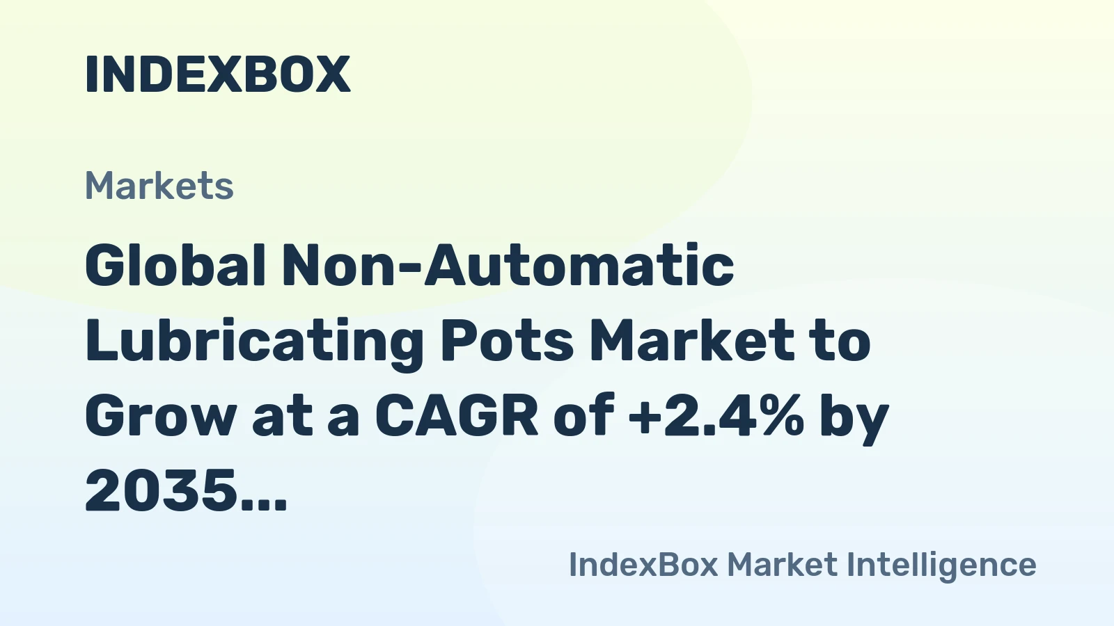 Global Non-Automatic Lubricating Pots Market to Grow at a CAGR of +2.4% by 2035