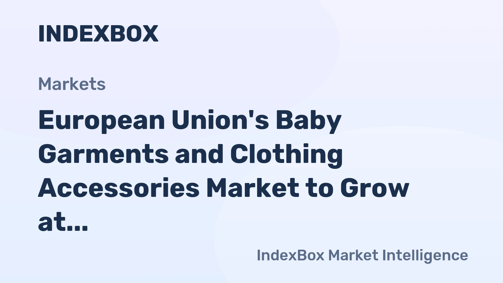 European Union's Baby Garments and Clothing Accessories Market to Grow at a CAGR of +1.5% by 2035