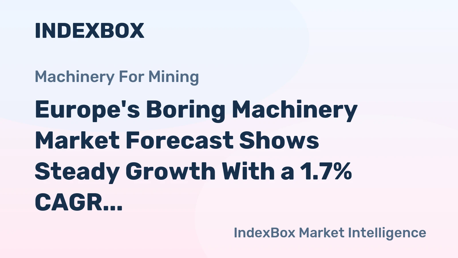 Europe's Boring Machinery Market Forecast Shows Steady Growth With a 1.7% CAGR in Value Through 2035