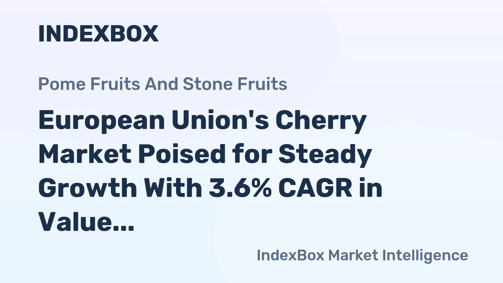 European Union's Cherry Market Poised for Steady Growth With 3.6% CAGR in Value Through 2035