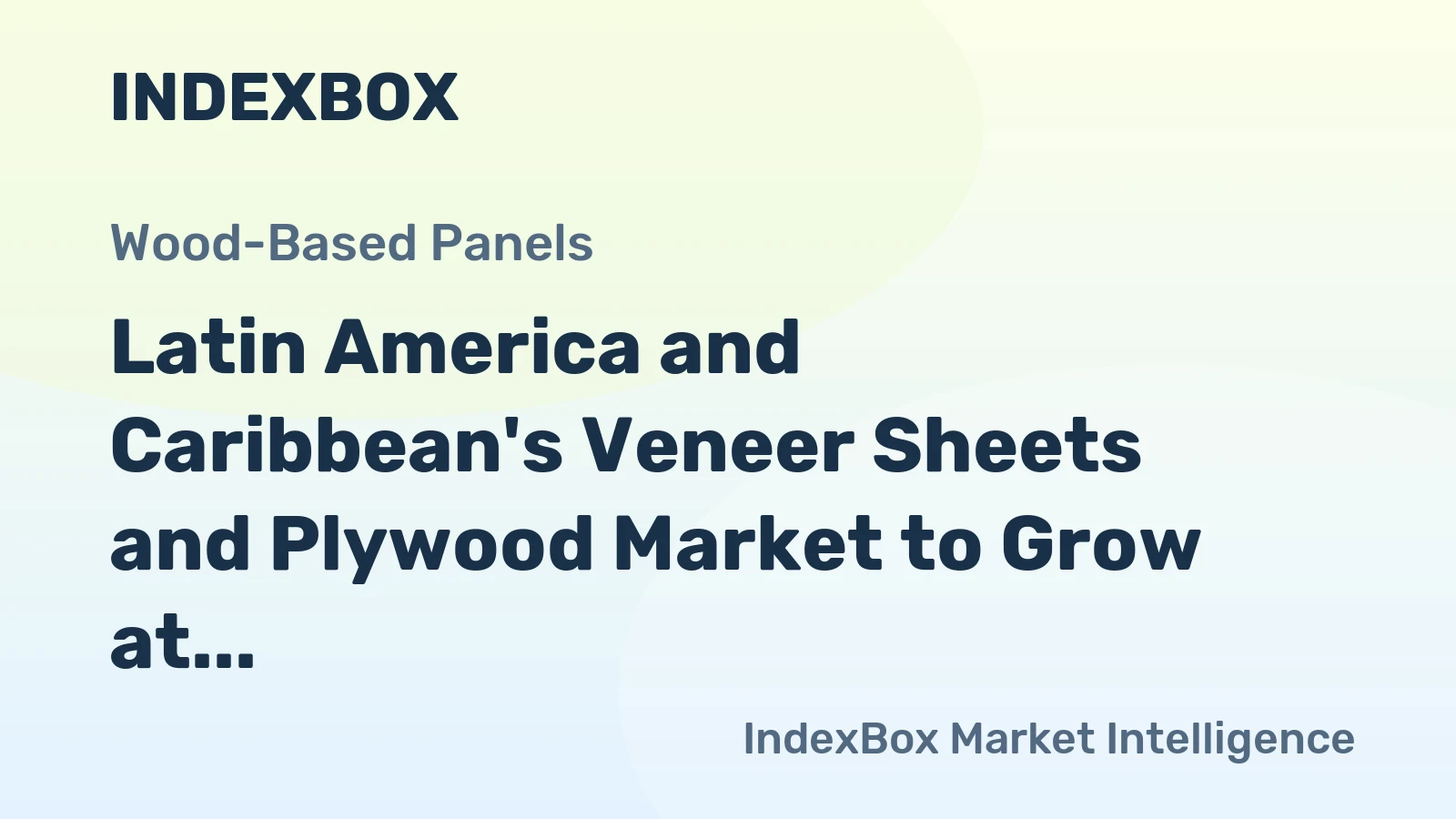 Latin America and Caribbean's Veneer Sheets and Plywood Market to Grow at a Decelerated Pace, Reaching 743M Square Meters and $897M by 2035