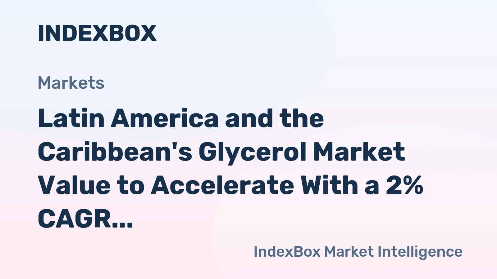 Latin America and the Caribbean's Glycerol Market Value to Accelerate With a 2% CAGR Through 2035