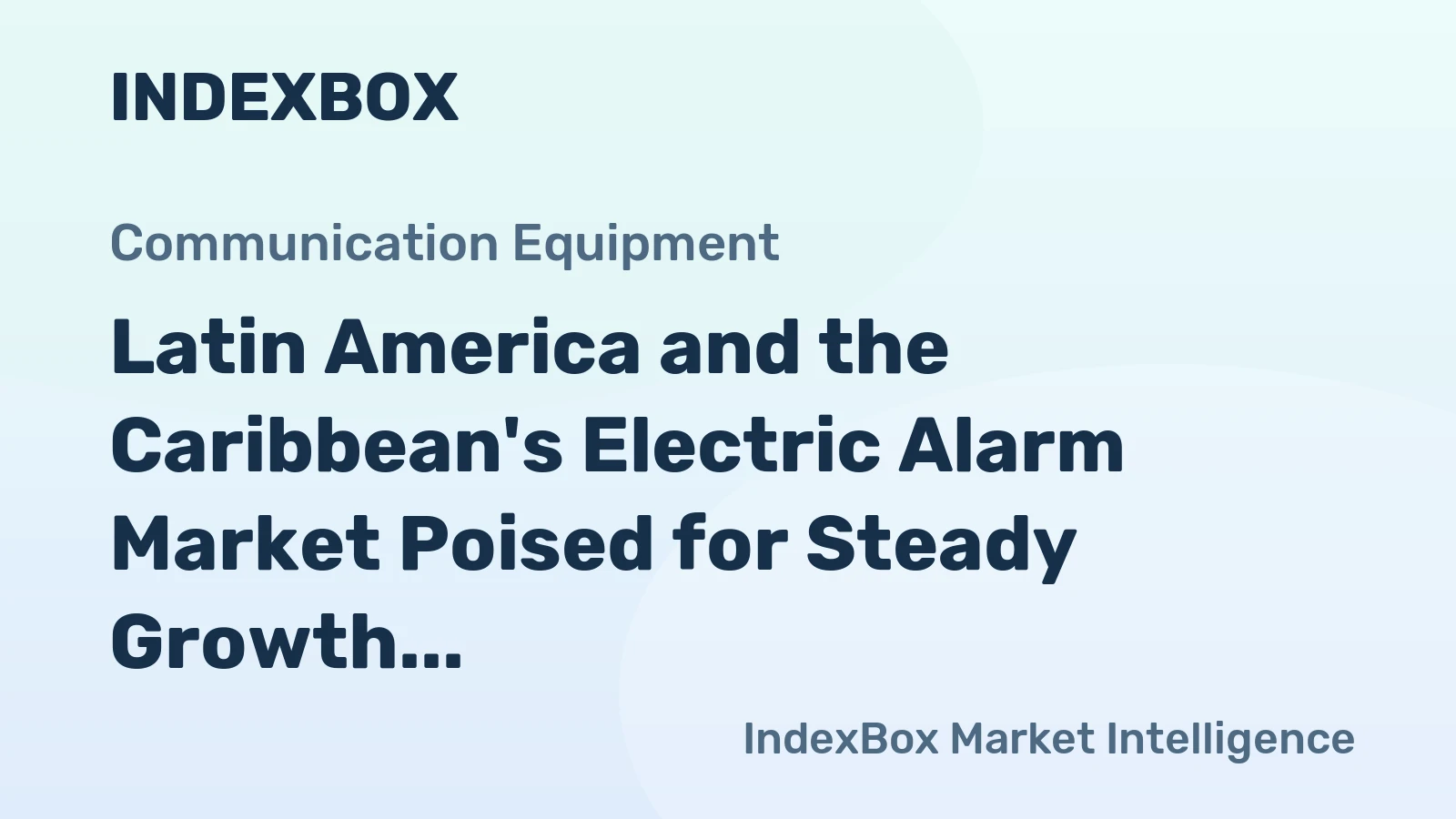 Latin America and the Caribbean's Electric Alarm Market Poised for Steady Growth with 1.6% CAGR