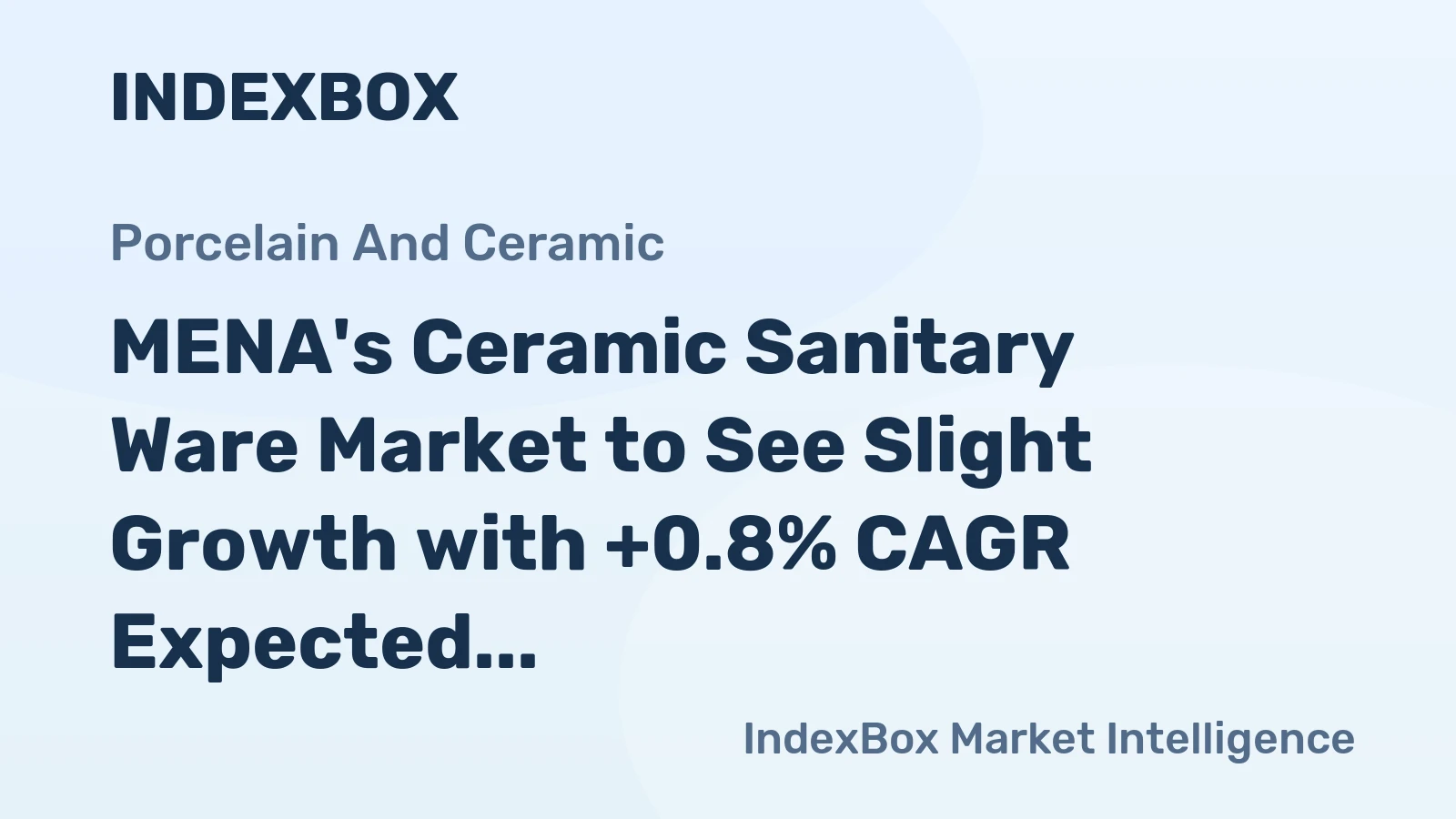 MENA's Ceramic Sanitary Ware Market to See Slight Growth with +0.8% CAGR Expected