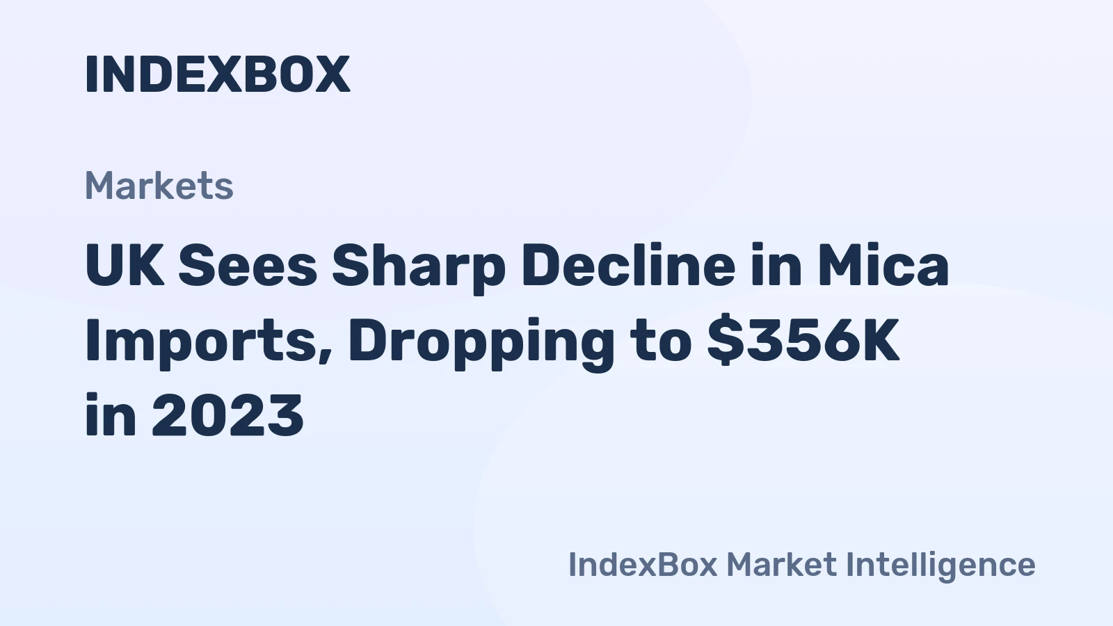 UK Sees Sharp Decline in Mica Imports, Dropping to $356K in 2023