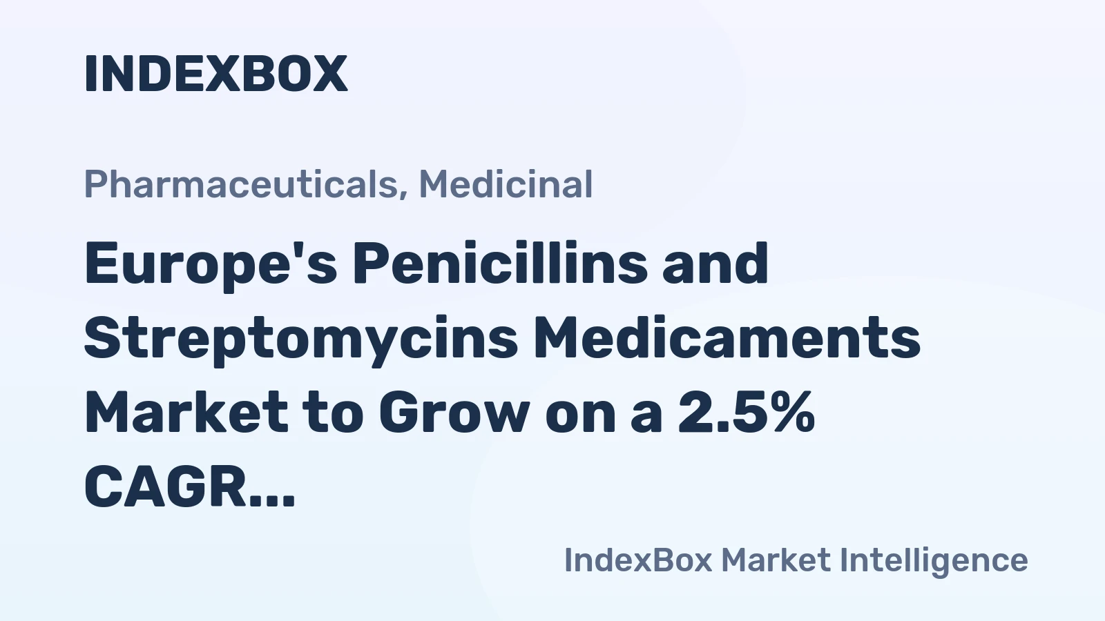 Europe's Penicillins and Streptomycins Medicaments Market to Grow on a 2.5% CAGR Value Trajectory