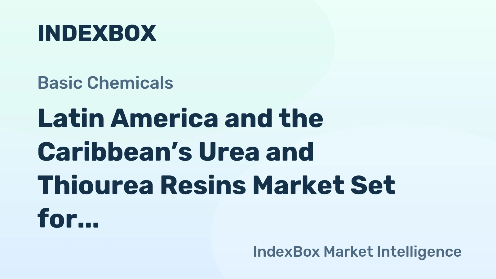 Latin America and the Caribbean’s Urea and Thiourea Resins Market Set for Modest Growth to 3 Million Tons
