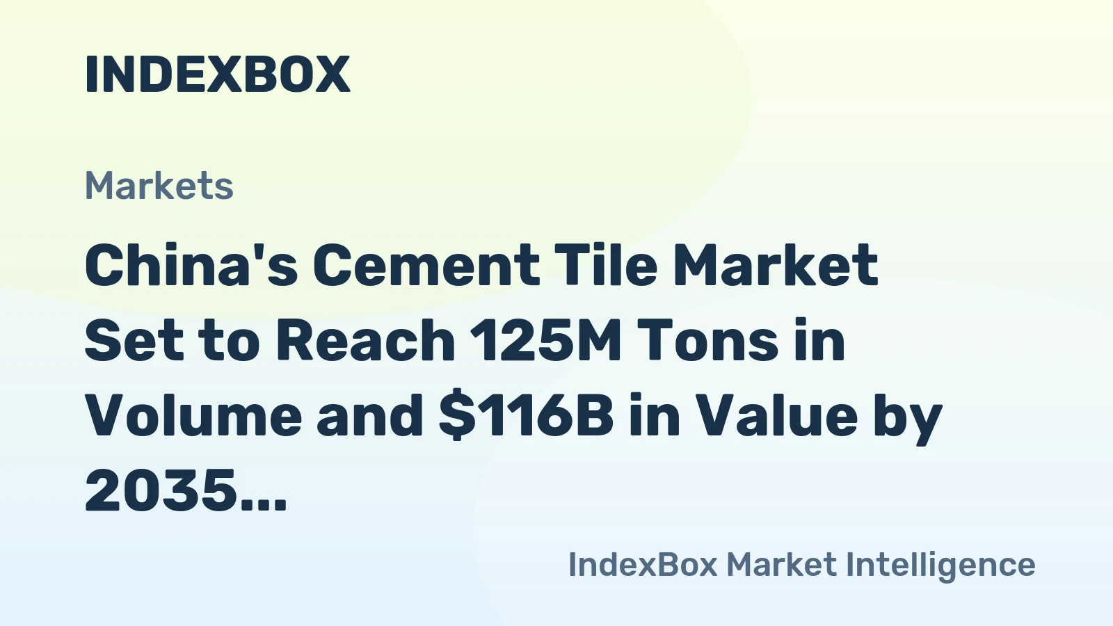 China's Cement Tile Market Set to Reach 125M Tons in Volume and $116B in Value by 2035