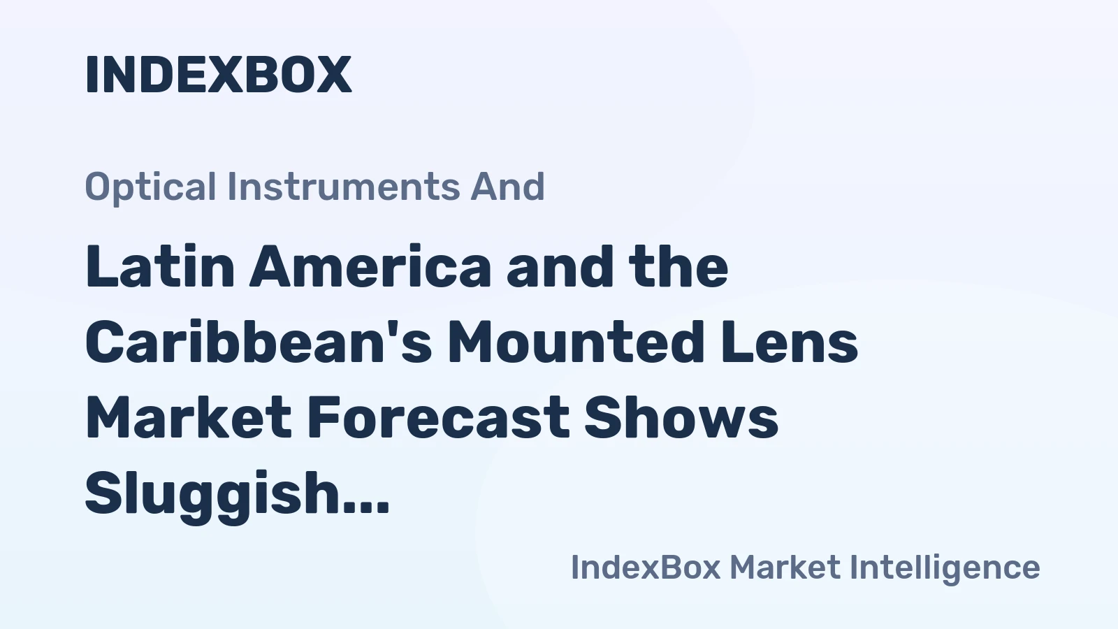 Latin America and the Caribbean's Mounted Lens Market Forecast Shows Sluggish Volume Growth at +0.2% CAGR Through 2035