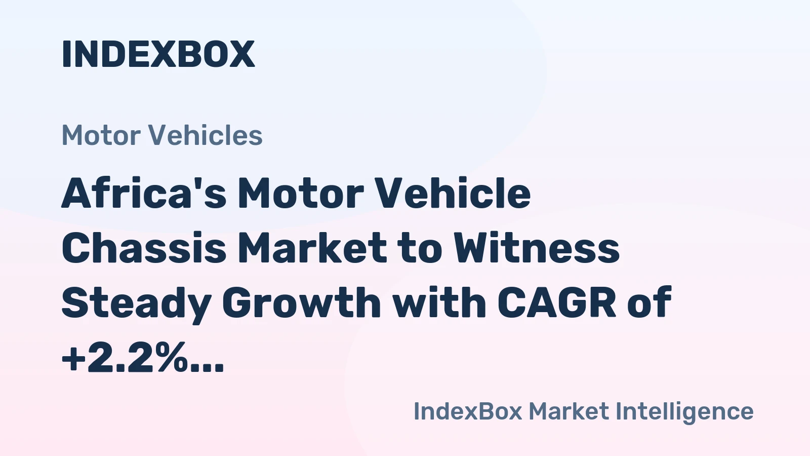 Africa's Motor Vehicle Chassis Market to Witness Steady Growth with CAGR of +2.2%