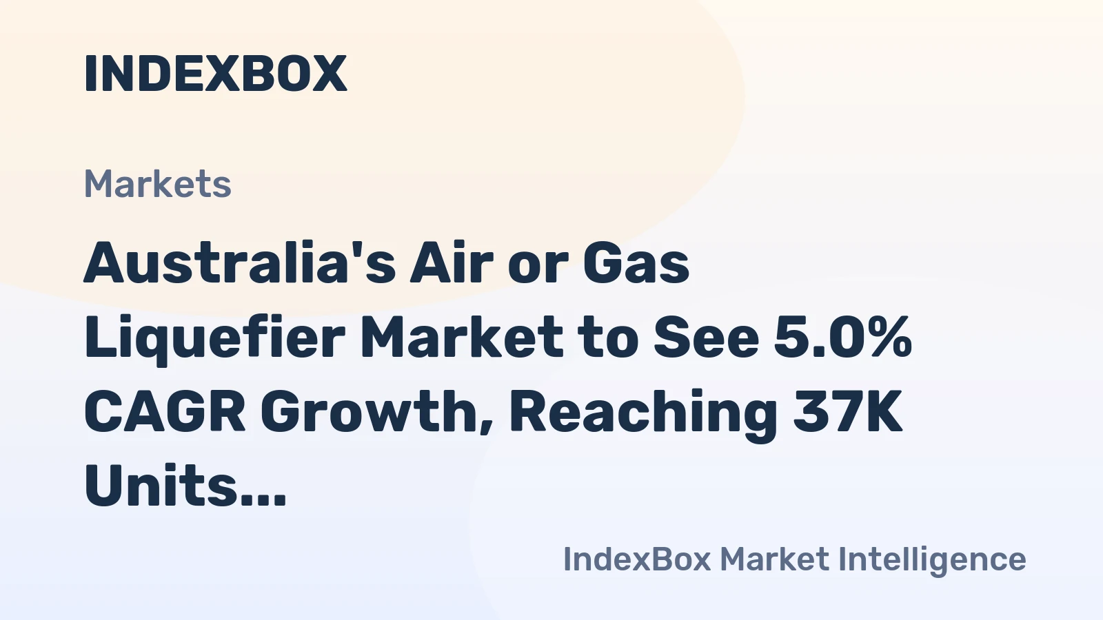 Australia's Air or Gas Liquefier Market to See 5.0% CAGR Growth, Reaching 37K Units by 2035