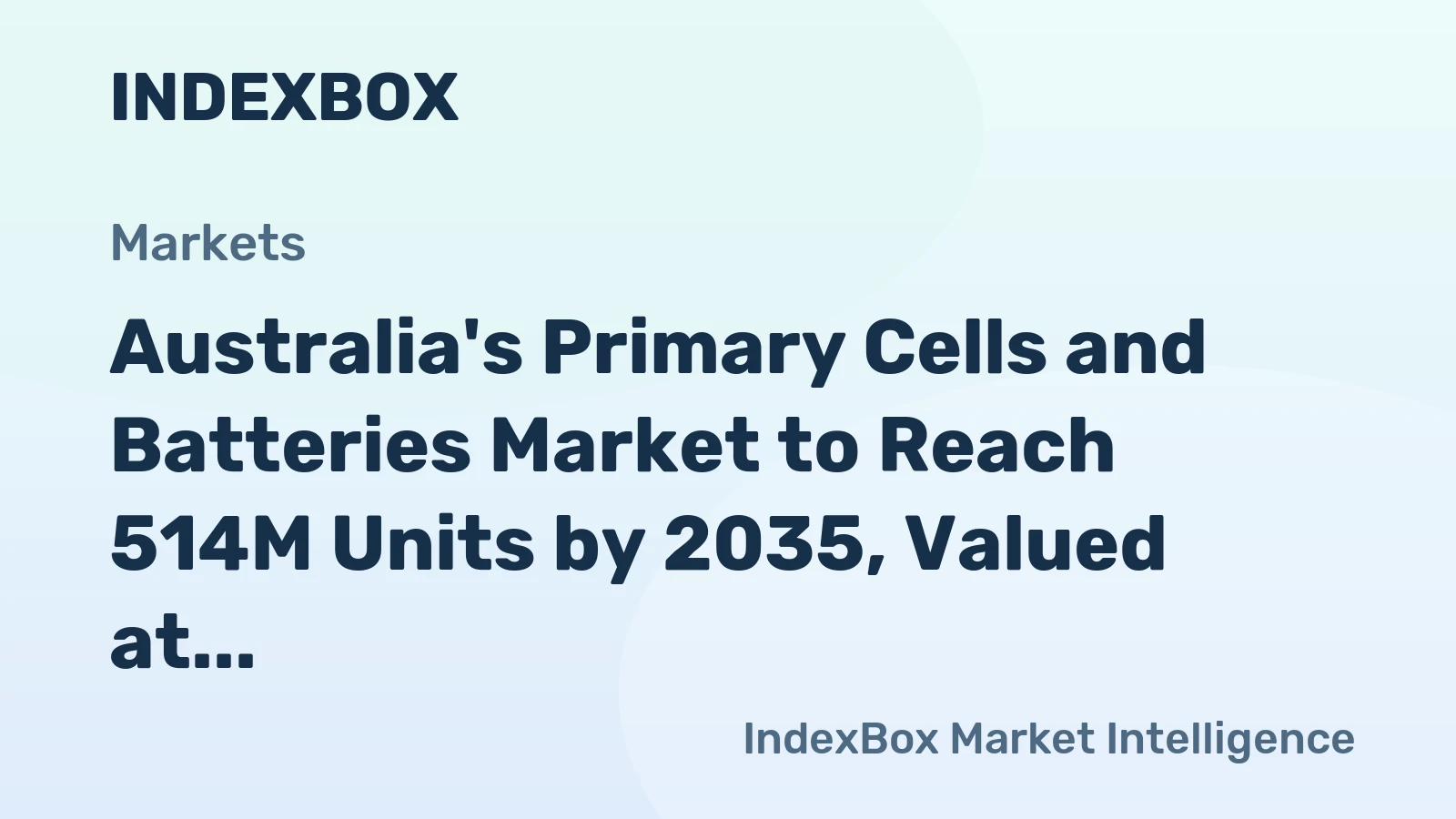 Australia's Primary Cells and Batteries Market to Reach 514M Units by 2035, Valued at $94M