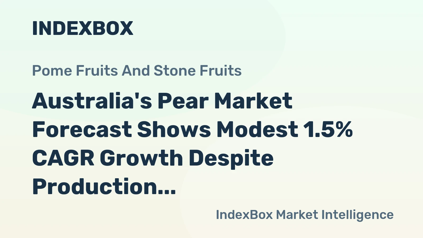 Australia's Pear Market Forecast Shows Modest 1.5% CAGR Growth Despite Production Slump