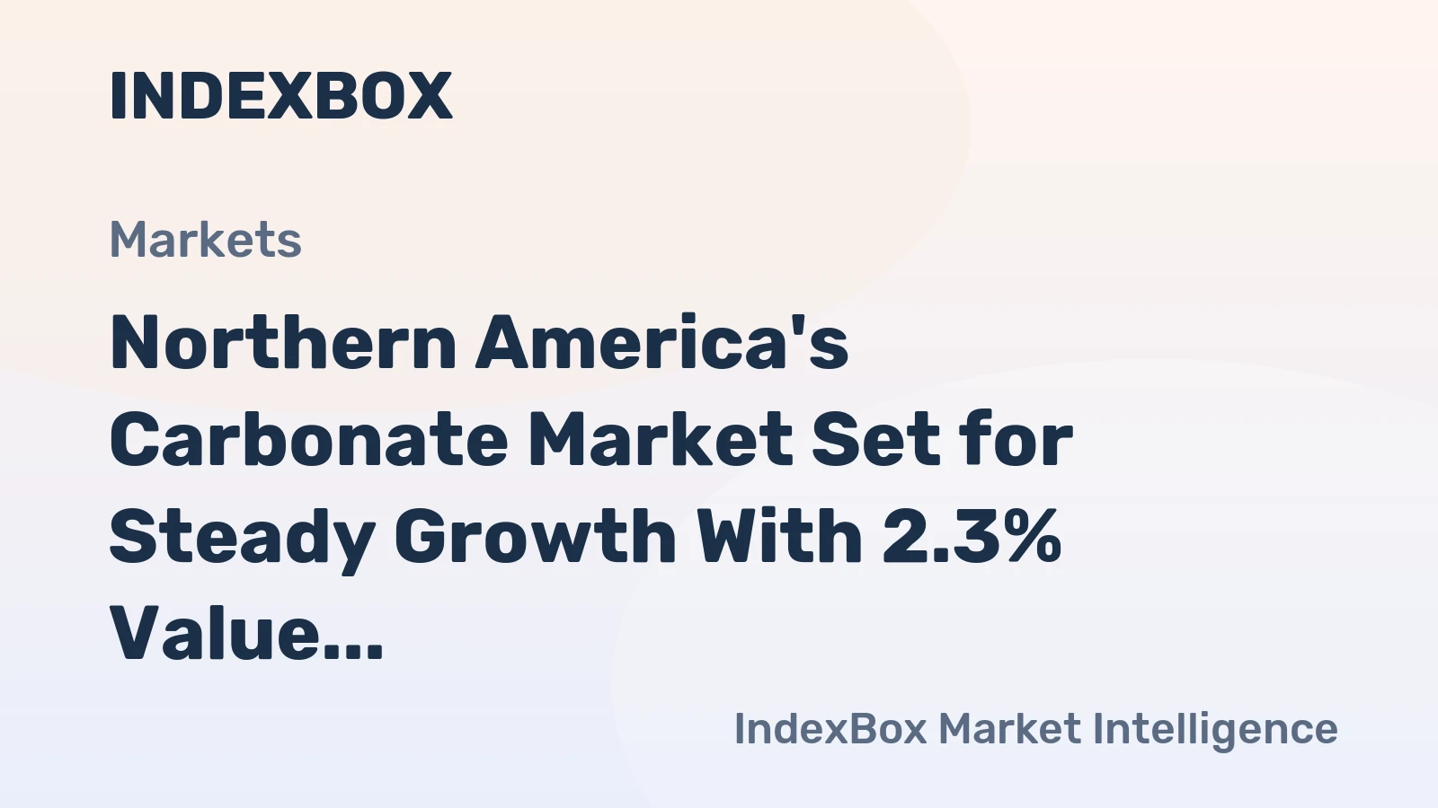Northern America's Carbonate Market Set for Steady Growth With 2.3% Value CAGR Through 2035