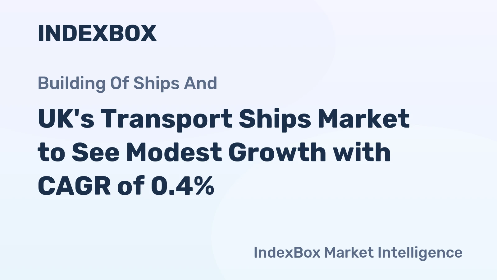 UK's Transport Ships Market to See Modest Growth with CAGR of 0.4%