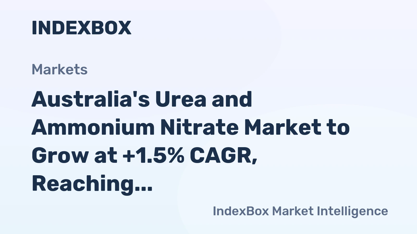 Australia's Urea and Ammonium Nitrate Market to Grow at +1.5% CAGR, Reaching 499K Tons by 2035