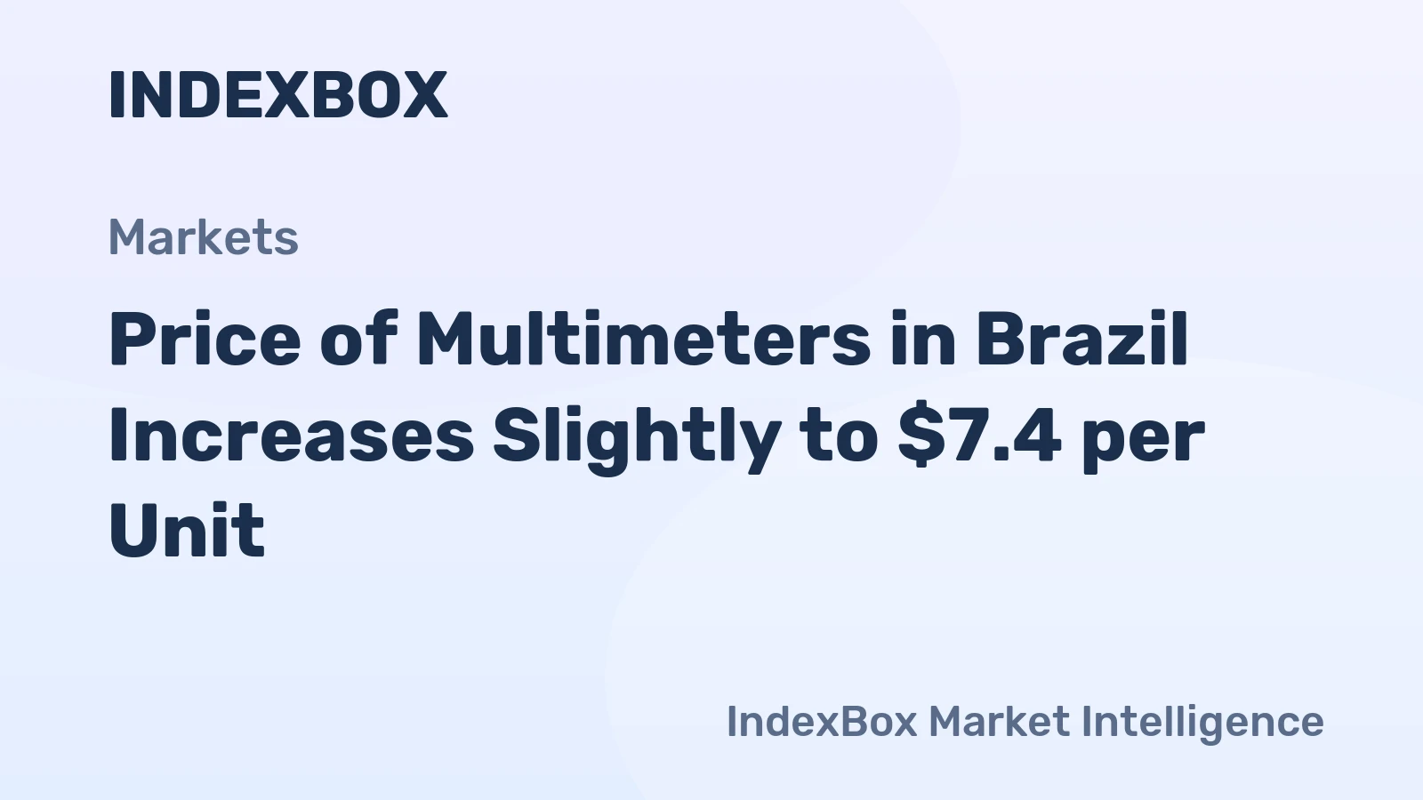 Price of Multimeters in Brazil Increases Slightly to $7.4 per Unit