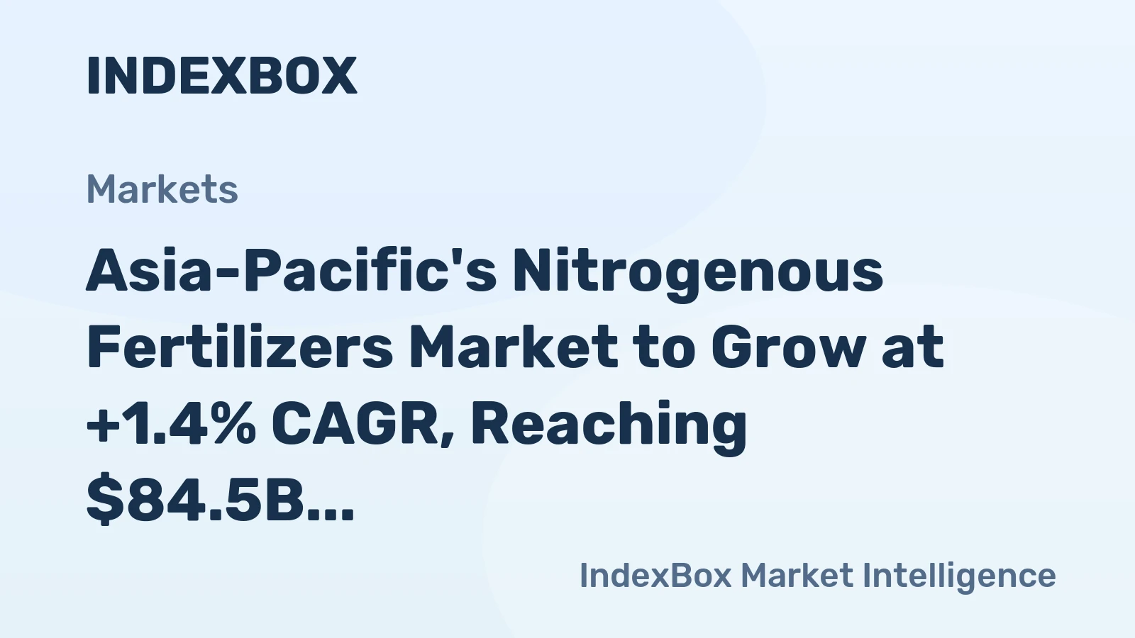Asia-Pacific's Nitrogenous Fertilizers Market to Grow at +1.4% CAGR, Reaching $84.5B by 2035