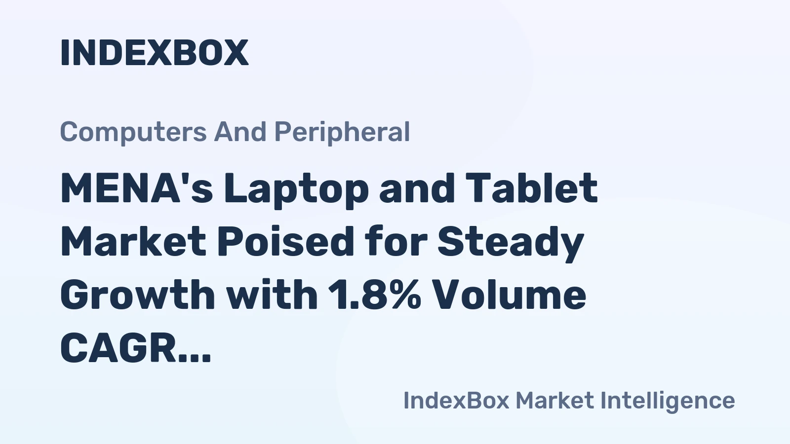 MENA's Laptop and Tablet Market Poised for Steady Growth with 1.8% Volume CAGR Through 2035