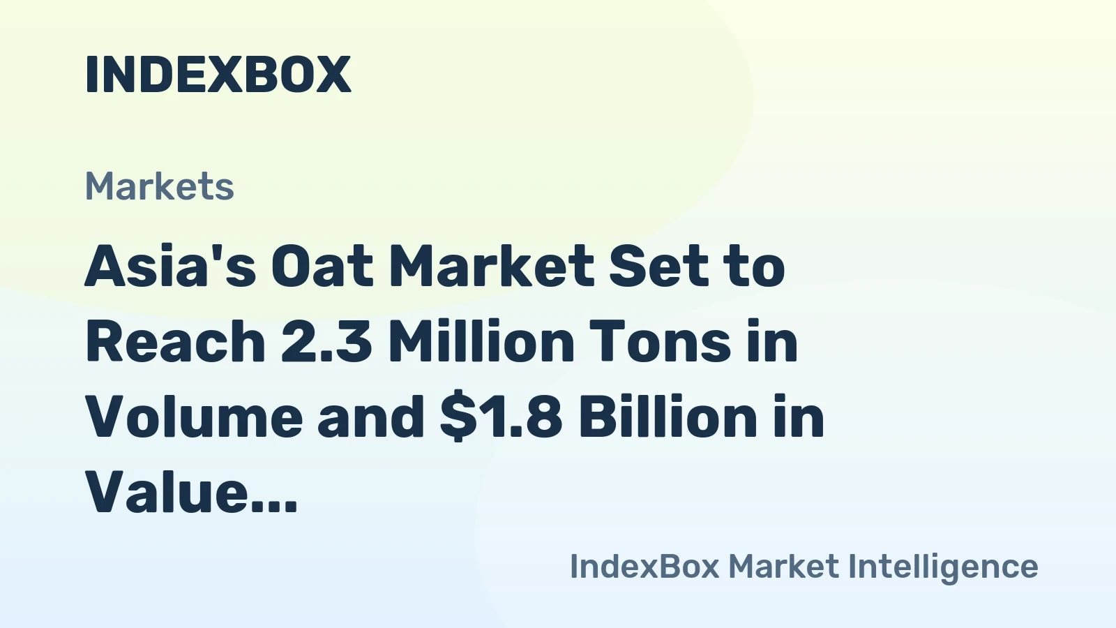 Asia's Oat Market Set to Reach 2.3 Million Tons in Volume and $1.8 Billion in Value