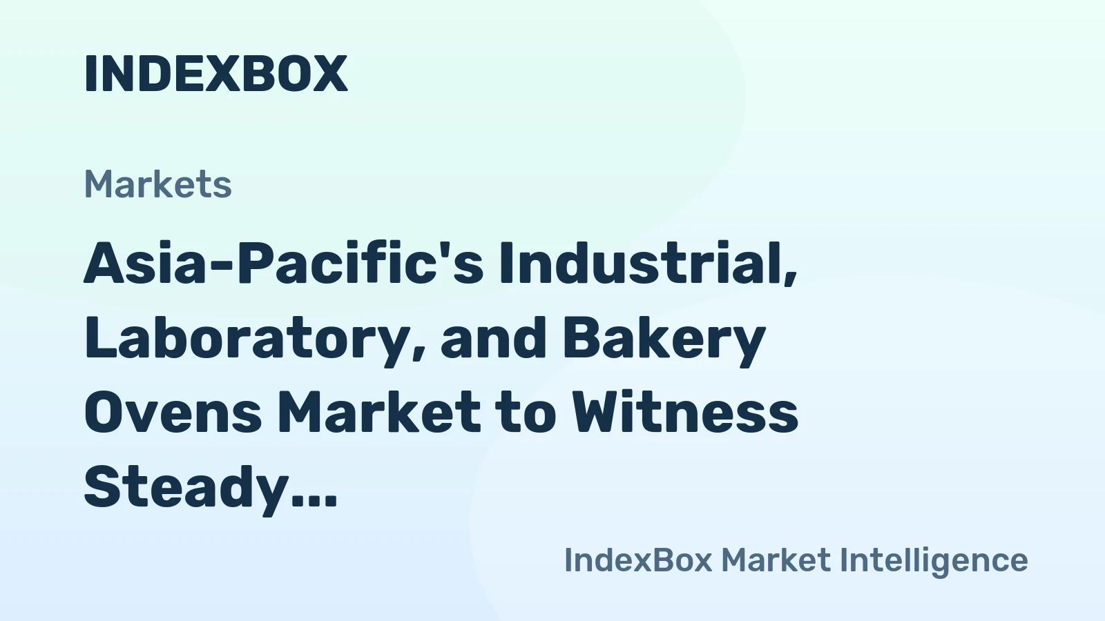 Asia-Pacific's Industrial, Laboratory, and Bakery Ovens Market to Witness Steady Growth with CAGR of +1.9% from 2024-2035