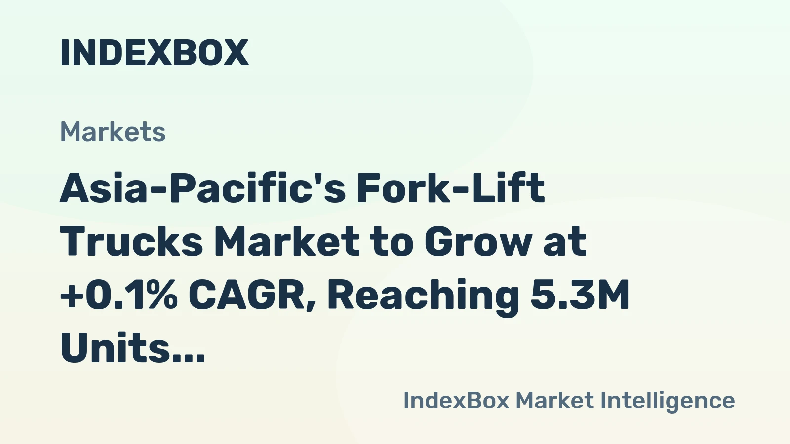 Asia-Pacific's Fork-Lift Trucks Market to Grow at +0.1% CAGR, Reaching 5.3M Units by 2035