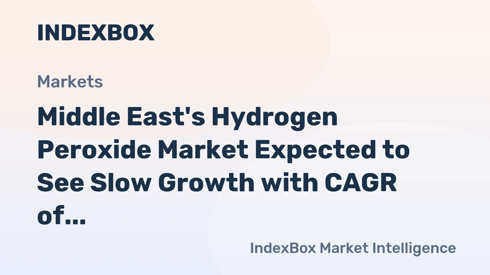 Middle East's Hydrogen Peroxide Market Expected to See Slow Growth with CAGR of +0.5%