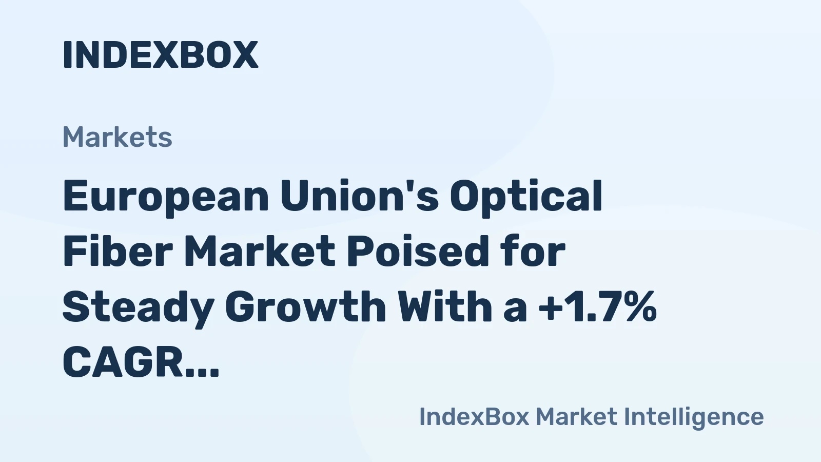 European Union's Optical Fiber Market Poised for Steady Growth With a +1.7% CAGR in Value Through 2035