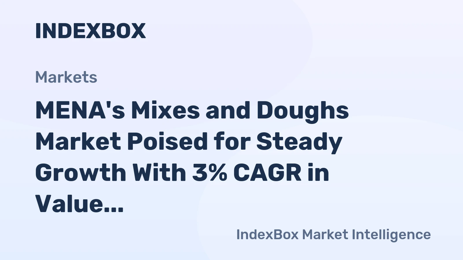 MENA's Mixes and Doughs Market Poised for Steady Growth With 3% CAGR in Value Through 2035