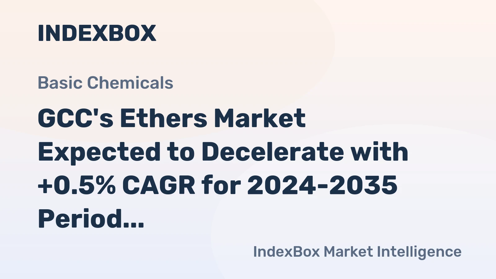 GCC's Ethers Market Expected to Decelerate with +0.5% CAGR for 2024-2035 Period