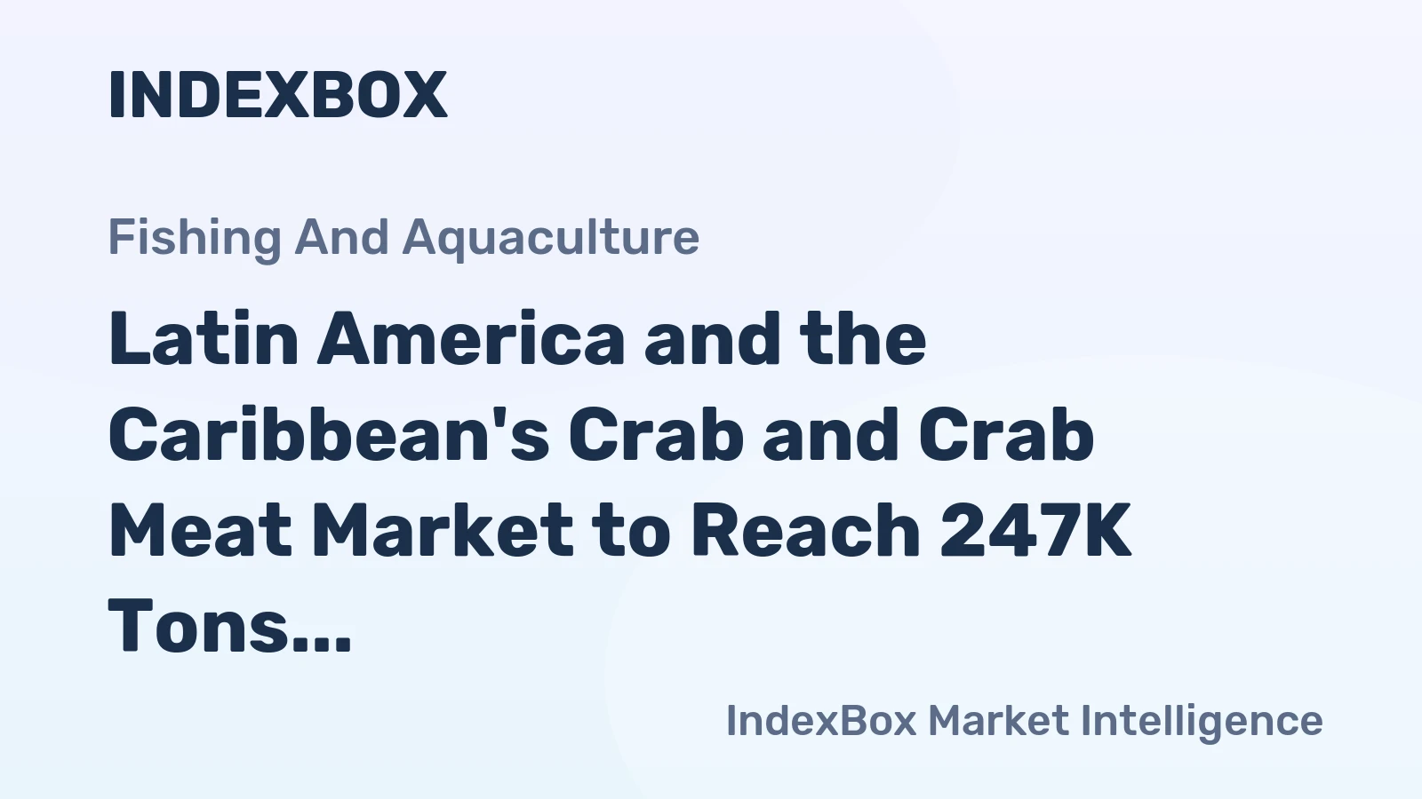 Latin America and the Caribbean's Crab and Crab Meat Market to Reach 247K Tons and $2.5B by 2035