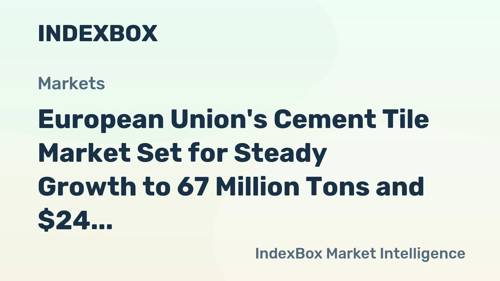 European Union's Cement Tile Market Set for Steady Growth to 67 Million Tons and $24 Billion