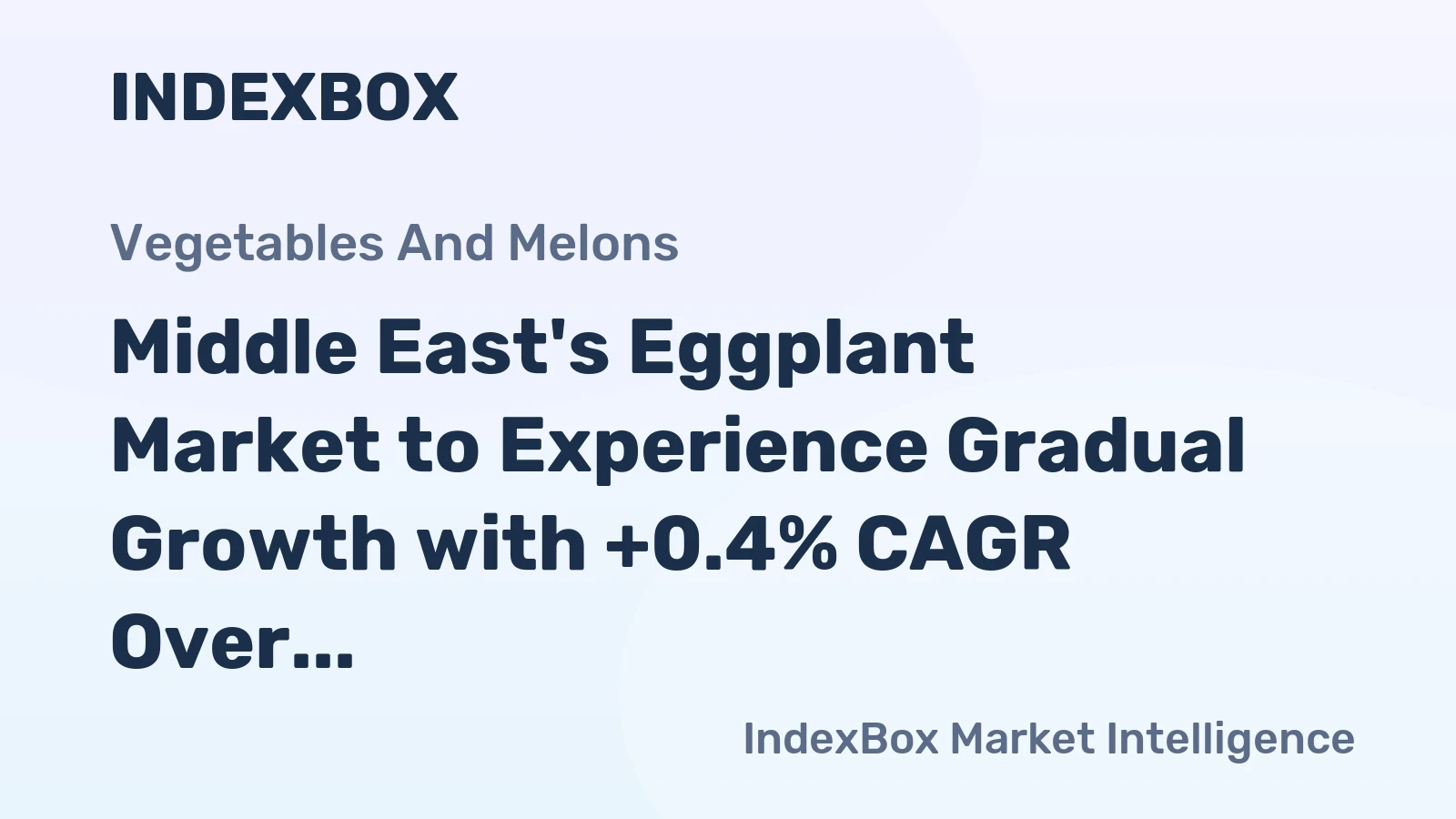 Middle East's Eggplant Market to Experience Gradual Growth with +0.4% CAGR Over Next Decade