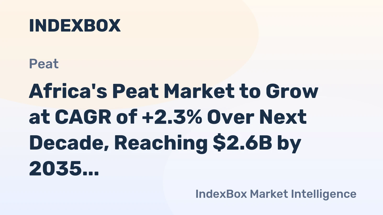 Africa's Peat Market to Grow at CAGR of +2.3% Over Next Decade, Reaching $2.6B by 2035