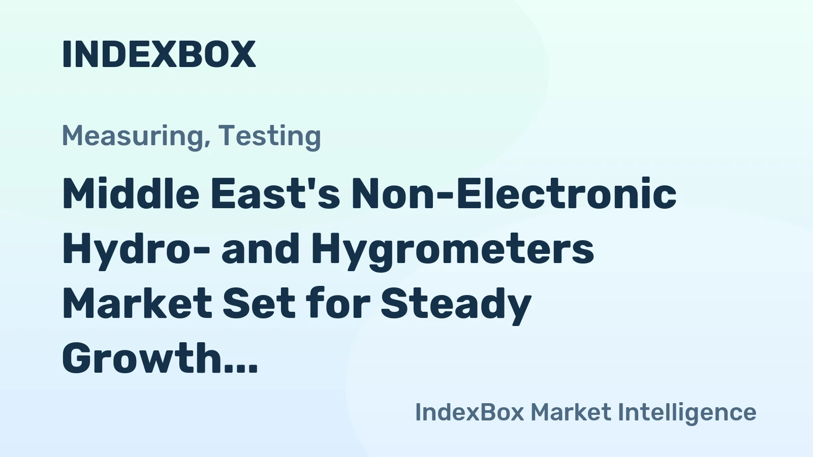 Middle East's Non-Electronic Hydro- and Hygrometers Market Set for Steady Growth with 1% Volume CAGR