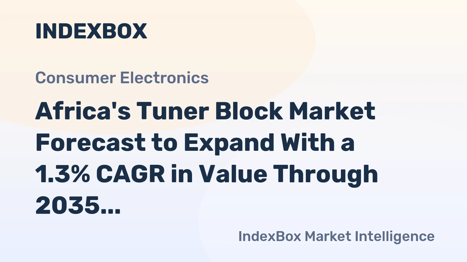 Africa's Tuner Block Market Forecast to Expand With a 1.3% CAGR in Value Through 2035