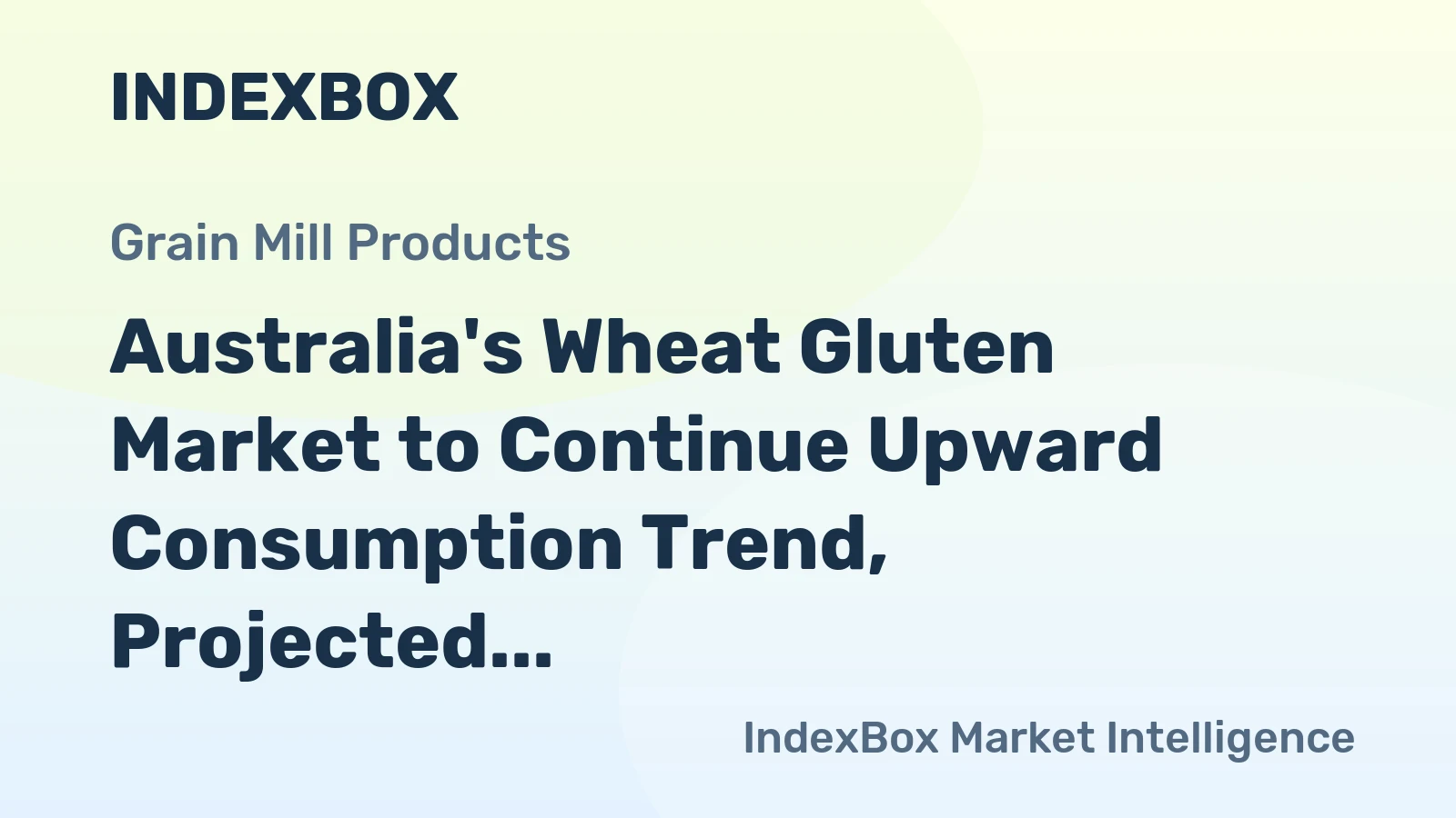 Australia's Wheat Gluten Market to Continue Upward Consumption Trend, Projected to Reach $104M by 2035 with a CAGR of +1.9%