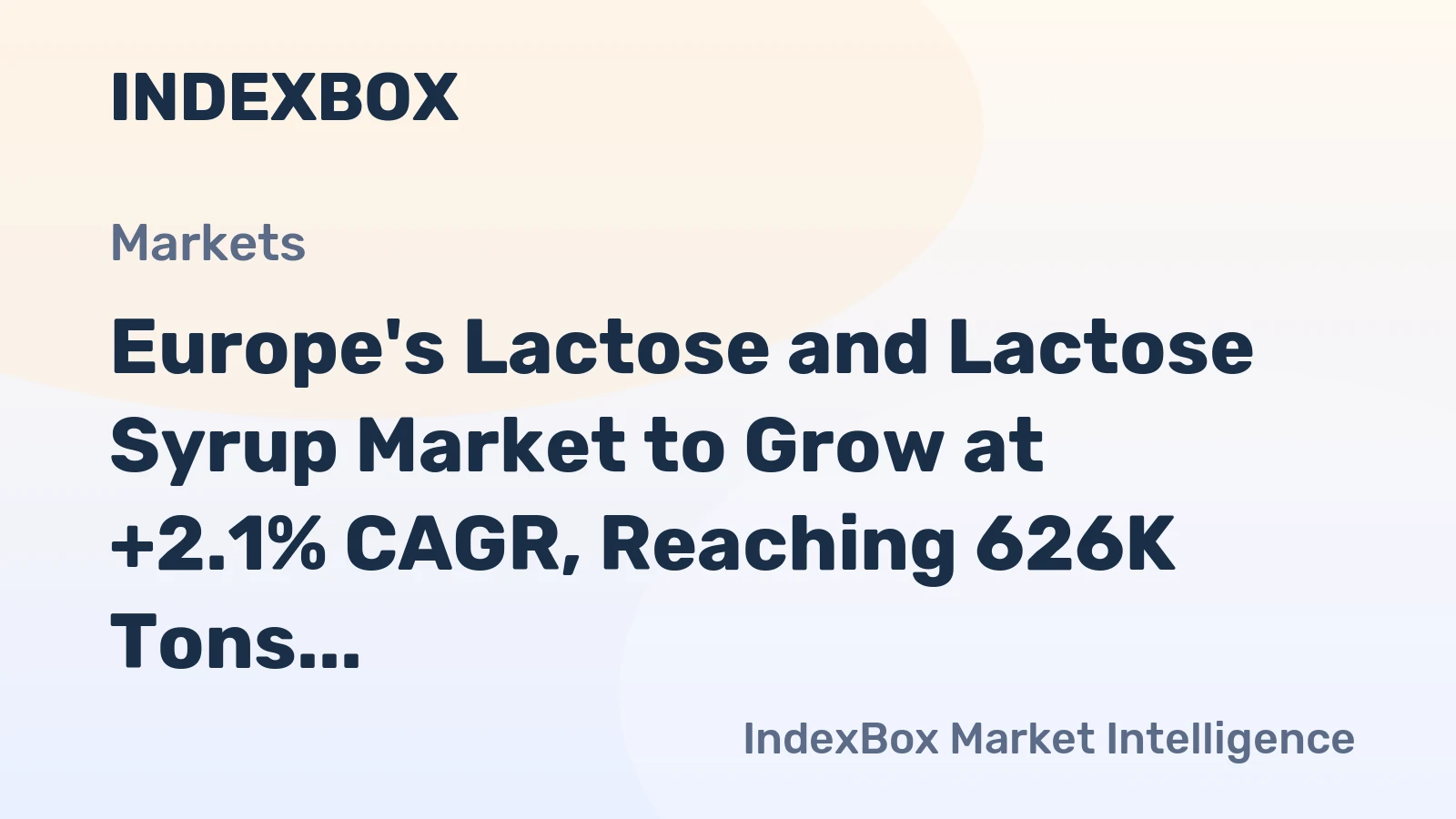 Europe's Lactose and Lactose Syrup Market to Grow at +2.1% CAGR, Reaching 626K Tons by 2035