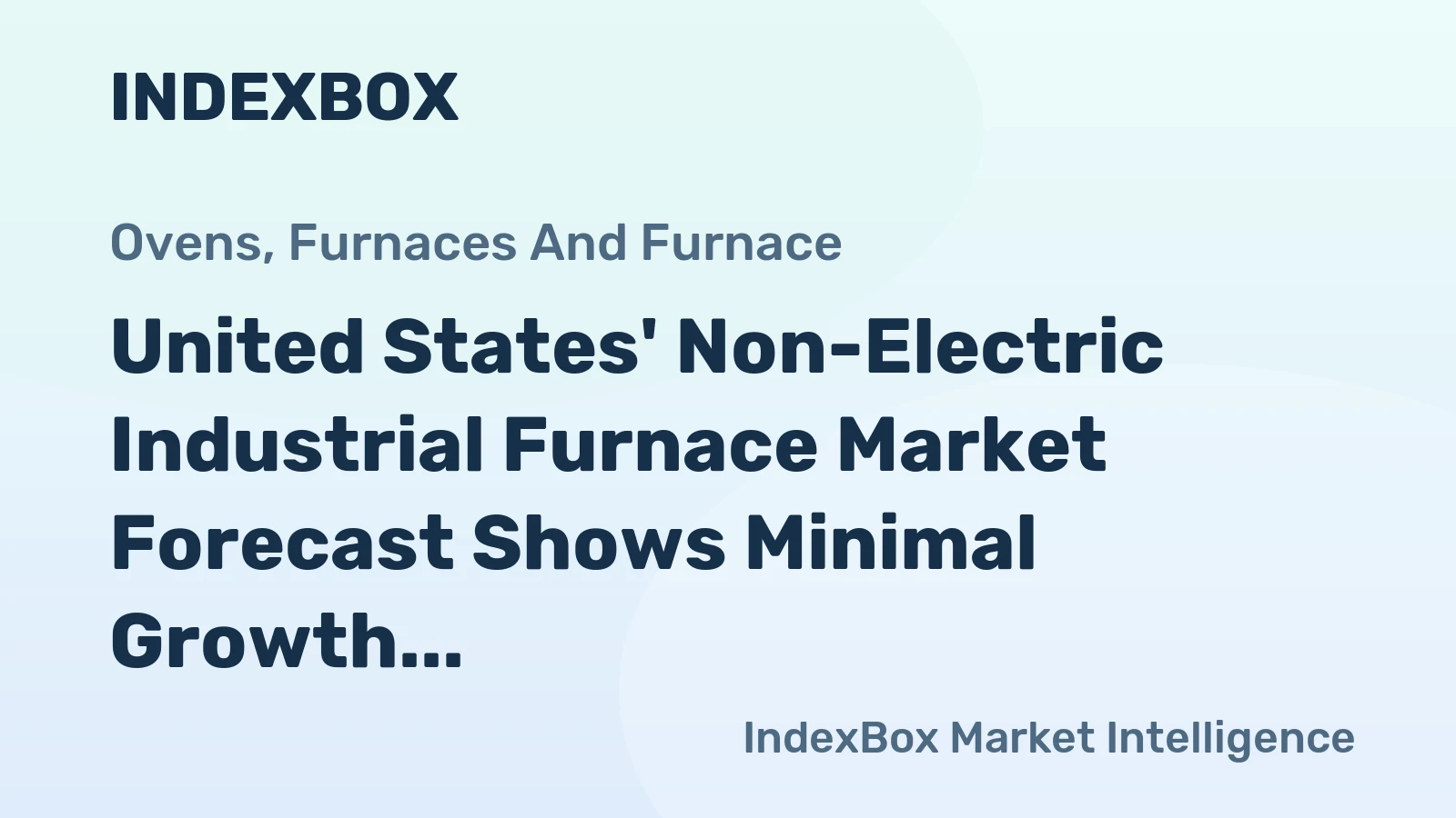 United States' Non-Electric Industrial Furnace Market Forecast Shows Minimal Growth With a 0.1% Volume CAGR Through 2035