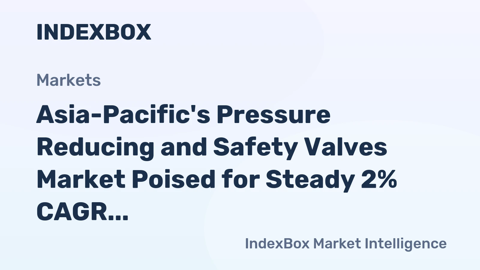 Asia-Pacific's Pressure Reducing and Safety Valves Market Poised for Steady 2% CAGR Growth Through 2035