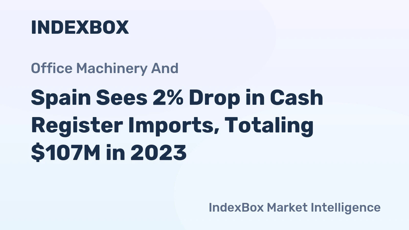 Spain Sees 2% Drop in Cash Register Imports, Totaling $107M in 2023